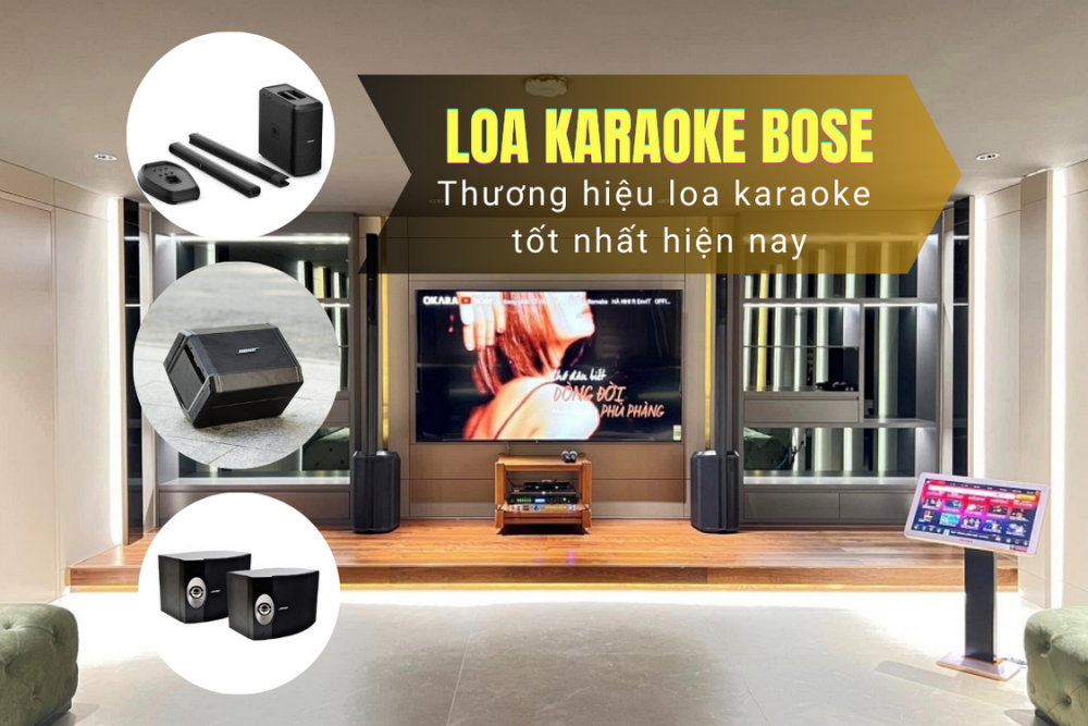 Loa karaoke BOSE - Thương hiệu loa karaoke tốt nhất hiện nay